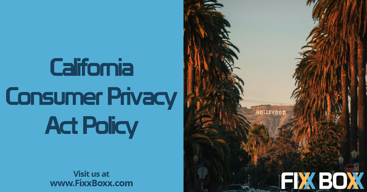 California Consumer Privacy Act - Fixx Boxx
